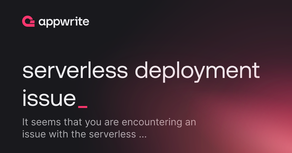 Serverless Deployment Issue Threads Appwrite